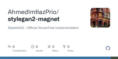 Github Ahmedimtiazprio Stylegan Magnet Stylegan Official