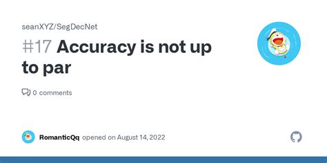 Accuracy Is Not Up To Par Issue Seanxyz Segdecnet Github