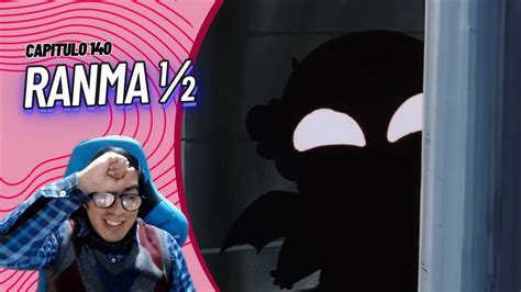 Ranma 1 2 Capitulo 140 Maestro Haposai Y Sus Demonios Reaccion