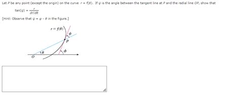 Solved Let P Be Any Point Except The Origin On The Curve Chegg Com