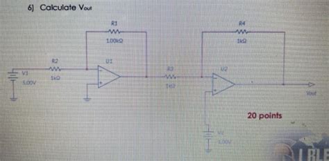 Solved 6 Calculate Vout RA W 20 Points EHTE Chegg Com