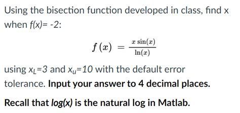 Solved Using The Bisection Function Developed In Class Find