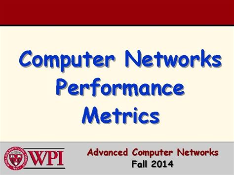 Computer Networks Performance Metrics Advanced Computer Networks Fall