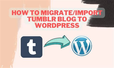 how to migrate tumblr blog to wordpress meer s world