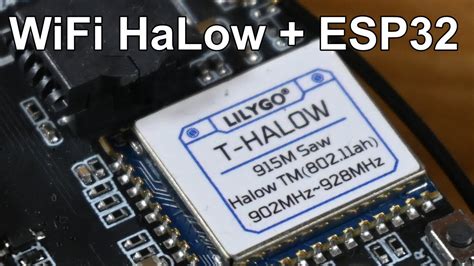 Lilygo T Halow The First Esp32 Development Board For Wifi Halow Youtube