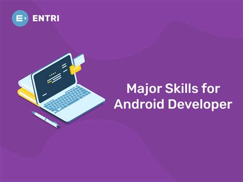 Major Skills For Android Developer Entri Blog