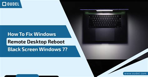 how to fix windows remote desktop reboot black screen windows 7
