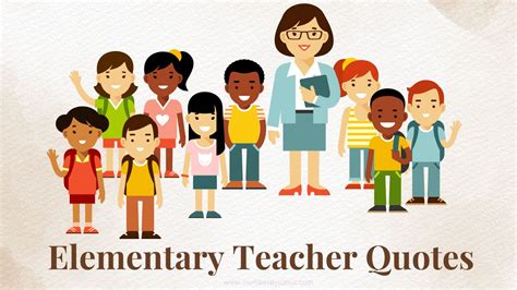 25 Quotes Highlighting The Hardwork Of A Elementary Teacher Number