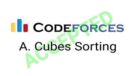 Cube Sorting Codeforces 1420a Round 672 Div 2 Youtube