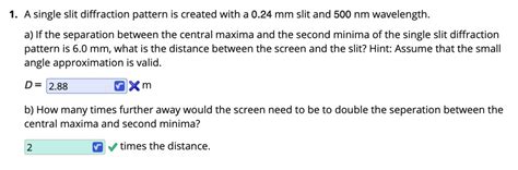 A Single Slit Diffraction Pattern Is Created With A 024 Mm Slit And 500 Nm Wavelength A If The