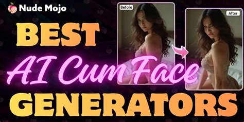 6 Best Ai Cum Face Generators For Ultra Realistic Facial Cumshot Edits In 2026