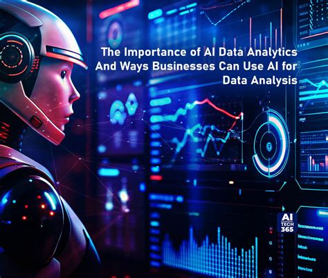 The Importance Of Ai Data Analytics And Ways Businesses Can Use Ai For Data Analysis