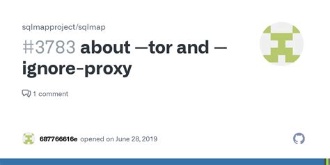 About Tor And Ignore Proxy · Issue 3783 · Sqlmapprojectsqlmap