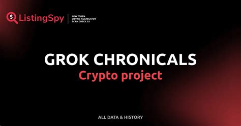 Grok Chronicals Crypto Project Grok Token Listings Events Analysis Listingspy