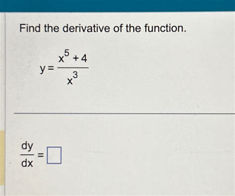 Solved Find The Derivative Of The Function Y X5 4x3dydx