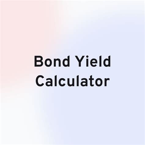 Bond Yield Calculator Hexacalculator