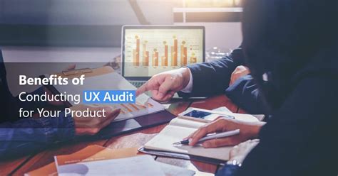 6 Benefits Of Conducting Ux Audit For Your Product