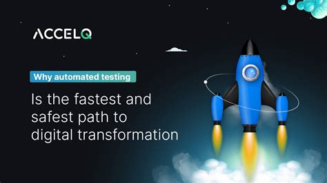 how automated testing accelerates the path to digital transformation