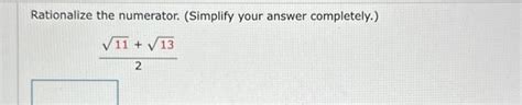 solved rationalize the numerator simplify your answer