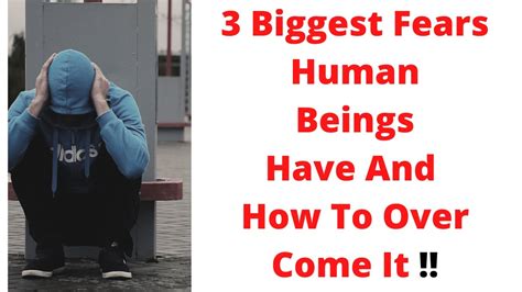 3 Biggest Fears Human Beings Have And How To Overcome It Youtube