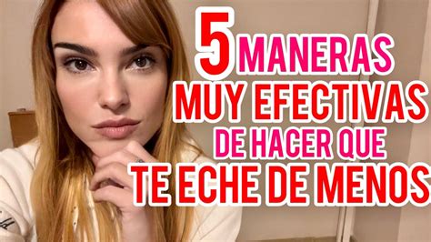 Los Secretos De Dejar Que Te Eche De Menos Descubre Cómo Generar Un