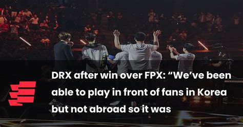 Drx Stax On His Emotions After Wild Fpx Series “weve Been Able To Play In Front Of Fans In