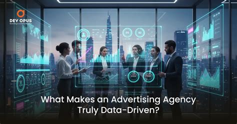What Makes An Advertising Agency Truly Data Driven