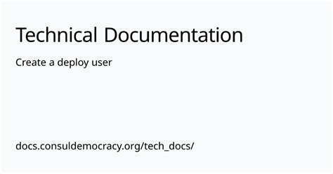 Create A Deploy User Technical Documentation