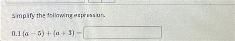 Solved Simplify The Following Expression A A Chegg