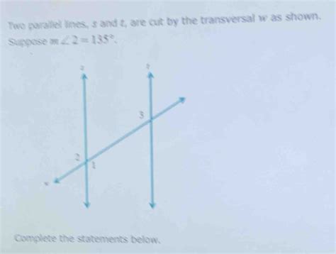 Solved Two Parallel Lines S And T Are Cut By The Transversal W As Shown Suppose M C