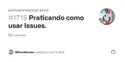 Praticando Como Usar Issues · Issue 1715 · Gustavoguanabaragit