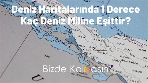 Deniz Haritalarında 1 Derece Kaç Deniz Miline Eşittir Navigasyon