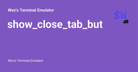 Showclosetabbuttonintabs Wezs Terminal Emulator