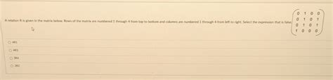 Solved A Relation R Is Given In The Matrix Below Rows Of Chegg