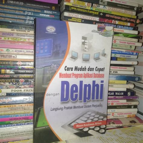 Jual Cara Mudah Dan Cepat Membuat Program Aplikasi Data Base Dengan Delphi Jakarta Timur