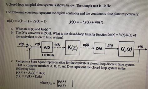 A Closed Loop Sampled Data System Is Shown Below The