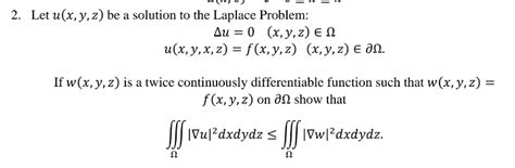 Solved 2 Let U X Y Z Be A Solution To The Laplace Problem