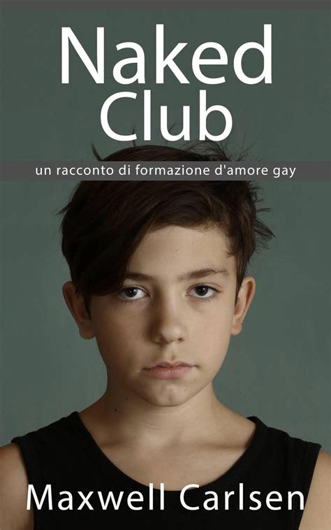 Naked Club Un Racconto Di Formazione Damore Gay Ebook Di Maxwell