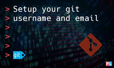 Setup Your Git Username And Email Pragmaticlinux
