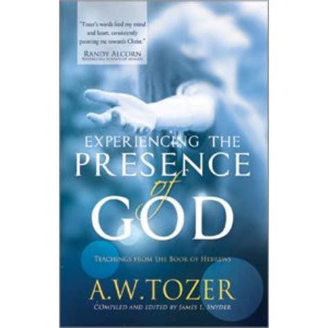 Experiencing The Presence Of God By A W Tozer English Christian Books
