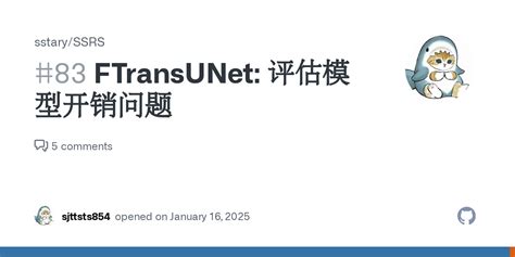 Ftransunet 评估模型开销问题 · Issue 83 · Sstaryssrs · Github