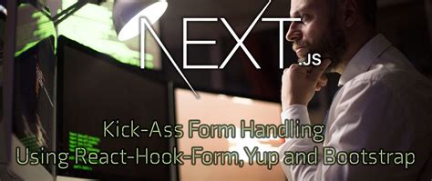 Nextjs Kick Ass Form Handling Using React Hook Form Yup And Bootstrap Dev Community
