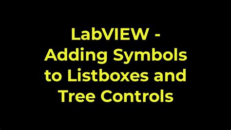 Labview Adding Symbols To Listboxes And Tree Controls Youtube