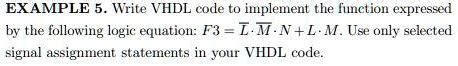 Solved Example Write Vhdl Code To Implement The Function Expressed By The Following Logic