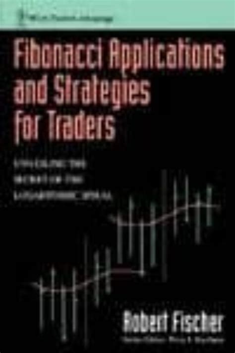 Fibonacci Applications And Strategies For Traders Libro Del 2009 Escrito Por Robert Fischer