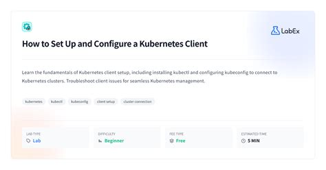 How To Set Up And Configure A Kubernetes Client Labex