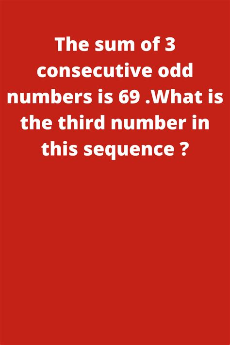 The Sum Of 3 Consecutive Odd Numbers Is 69 What Is The Third Number In
