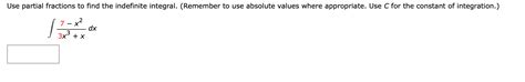 Solved Use Partial Fractions To Find The Indefinite