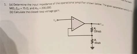 A Determine The Input Impedance Of The Operational Amplifier Shown Below The Given