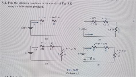 Solved 12 Find The Unknown Quantities In The Circuits Of